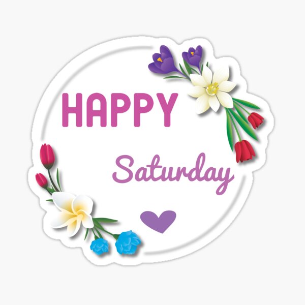 "Happy Saturday" Sticker for Sale by Yassineea65 | Redbubble