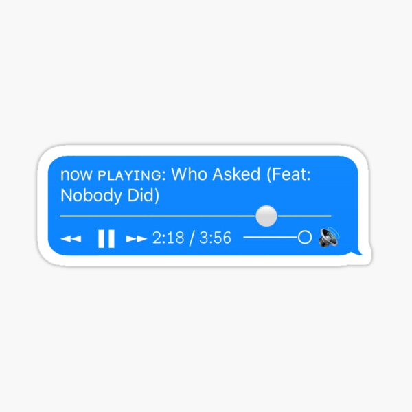 "who asked? nobody did" Sticker for Sale by karlie-shannon | Redbubble