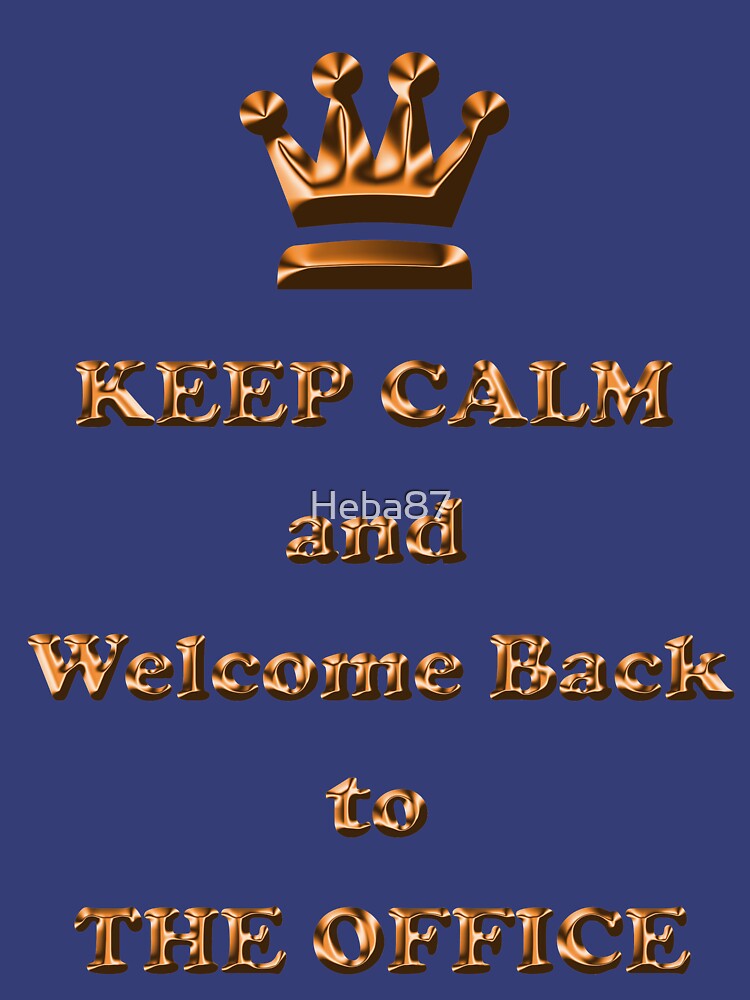 "Funny Keep Calm and Welcome Back to the Office" T-shirt for Sale by ...