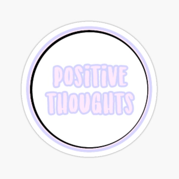 "positive thoughts " Sticker by stickers-by-emm | Redbubble