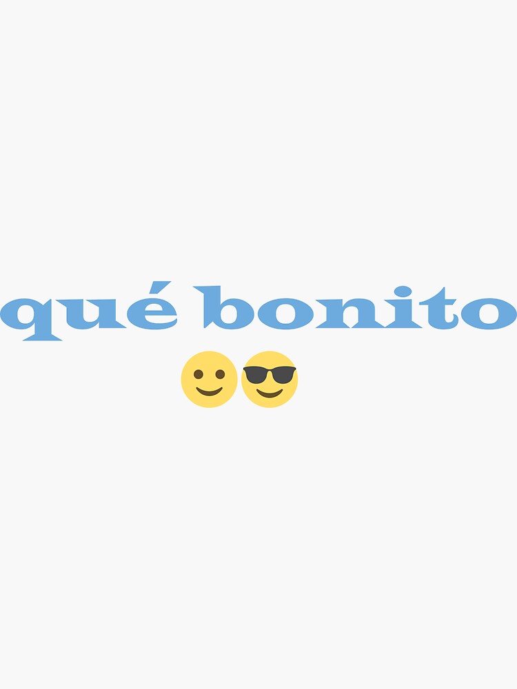 "qué bonito spanish word" Sticker for Sale by stylepassion | Redbubble