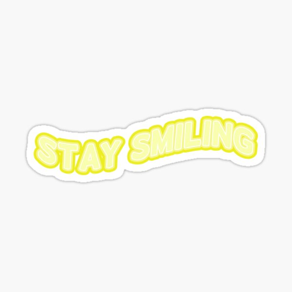 "stay smiling" Sticker for Sale by ellajaneg1 | Redbubble