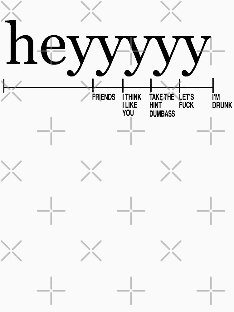 "Texting Heyyyyy scale" T-shirt for Sale by mangoBird | Redbubble | hey ...