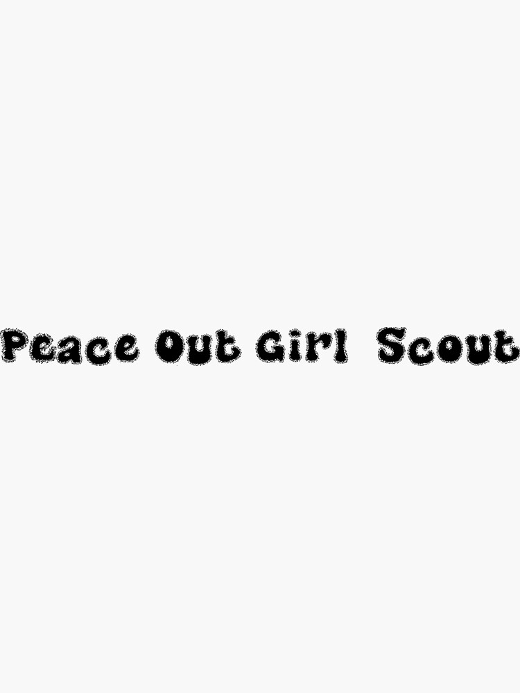 "Peace Out Girl Scout sticker" Sticker for Sale by stickystickerzz ...