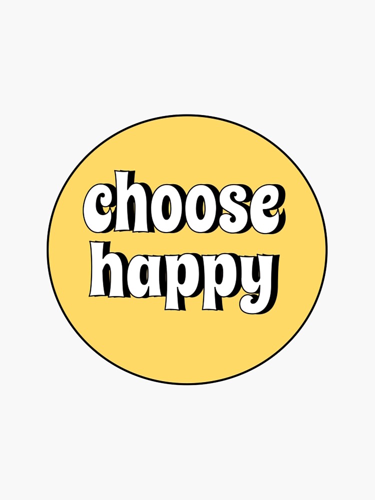 "Choose Happy Yellow" Sticker for Sale by emilynauriantal | Redbubble