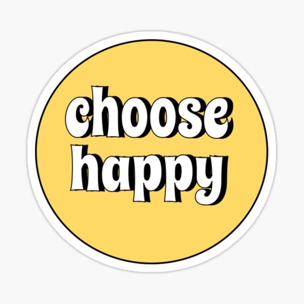 "Choose Happy Yellow" Sticker for Sale by emilynauriantal | Redbubble
