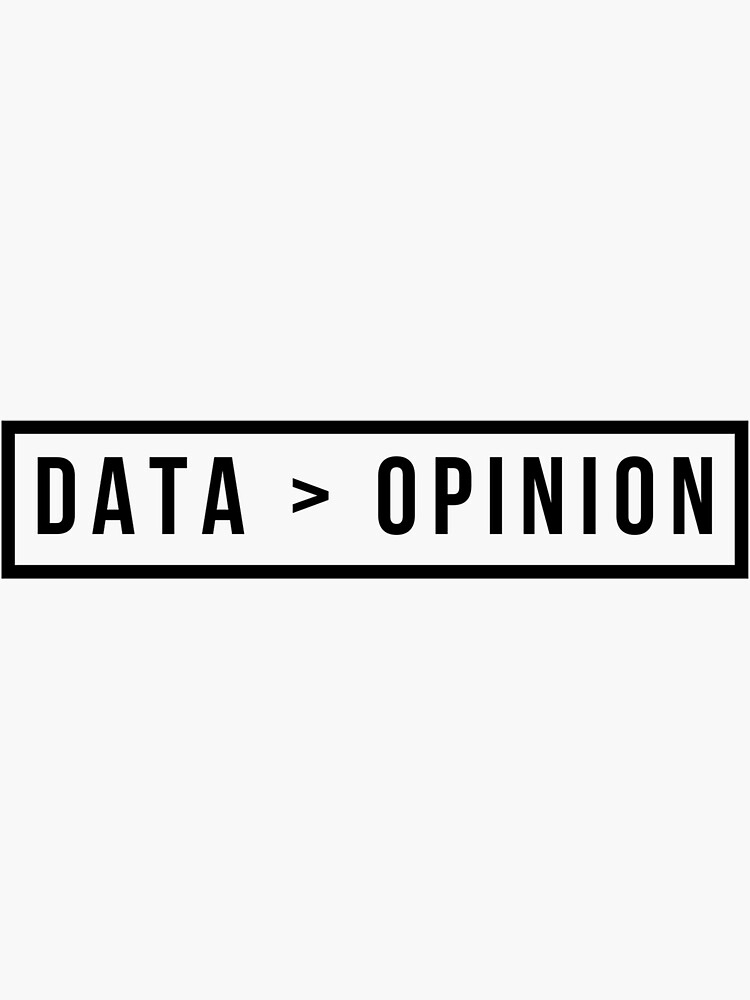 "data better than opinion science" Sticker for Sale by Jeangel97 ...