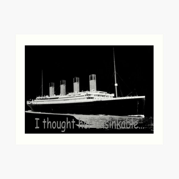 "Unsinkable" Art Print by DrTigrou | Redbubble