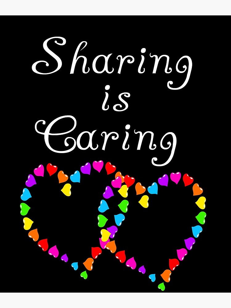 "Sharing Is Caring" Poster by StormApparel | Redbubble