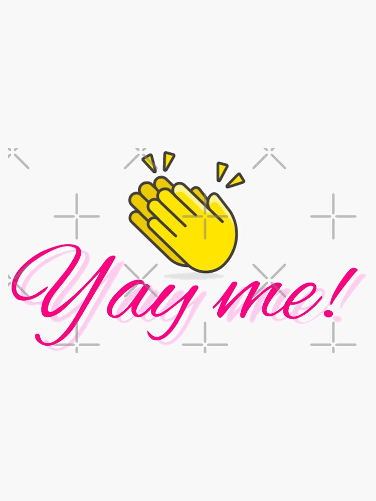 "Yay me!!! **SMALL**" Sticker for Sale by gollenberga24 | Redbubble