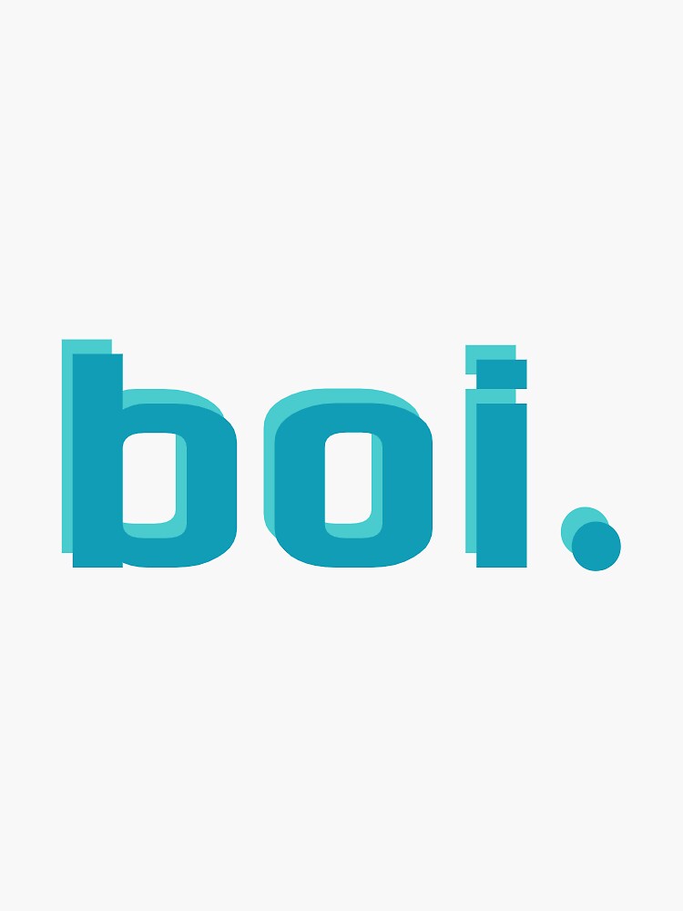 "boi." Sticker for Sale by G-and-L-sticker | Redbubble