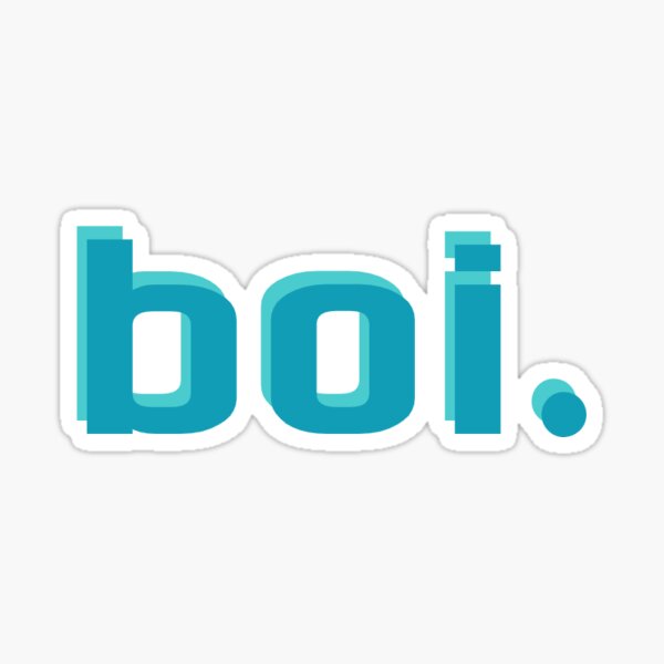 "boi." Sticker for Sale by G-and-L-sticker | Redbubble