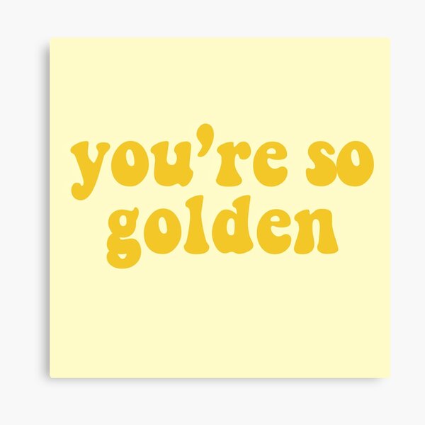 "You're so golden - Harry Styles" Canvas Print for Sale by katdos ...