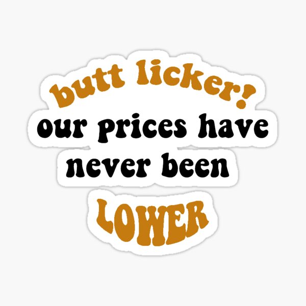""Butt Licker" The Office Sticker" Sticker by RosebudStickers | Redbubble