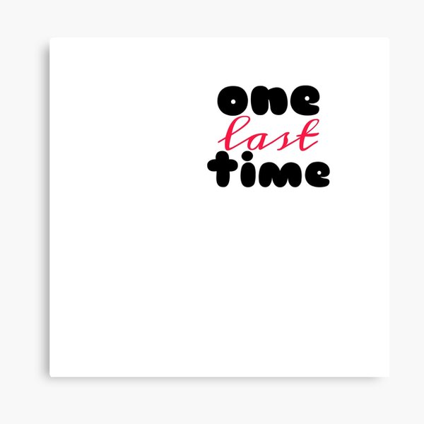 "One Last Time" Canvas Print by heylauren | Redbubble