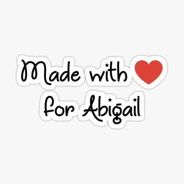 "Made with love for Abigail customized gift with female firstname and a ...