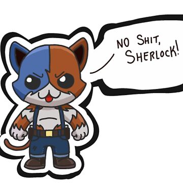 "No Sh*t Sherlock!" Sticker for Sale by KaitynomStudios | Redbubble