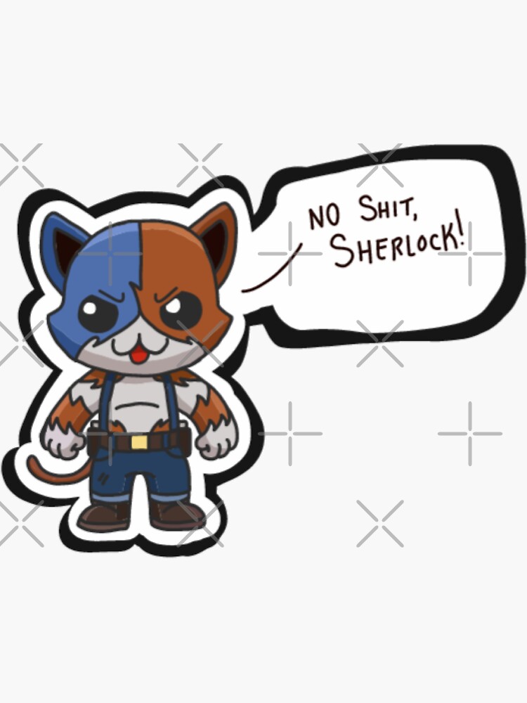 "No Sh*t Sherlock!" Sticker for Sale by KaitynomStudios | Redbubble