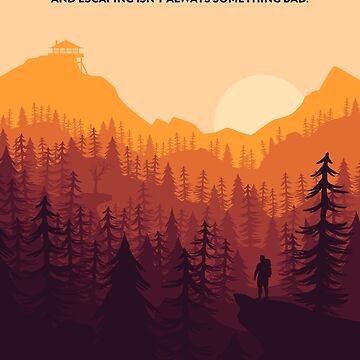 "Firewatch Minimalist Quote" Poster for Sale by Stibo | Redbubble