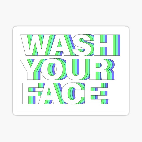 "Wash Your Face" Sticker for Sale by isabelsjmoon | Redbubble