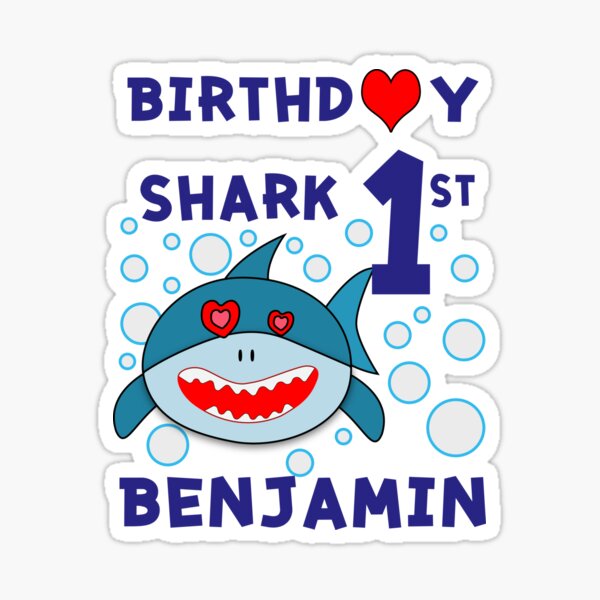 "First Birthday Shark Benjamin" Sticker by wanasonic | Redbubble
