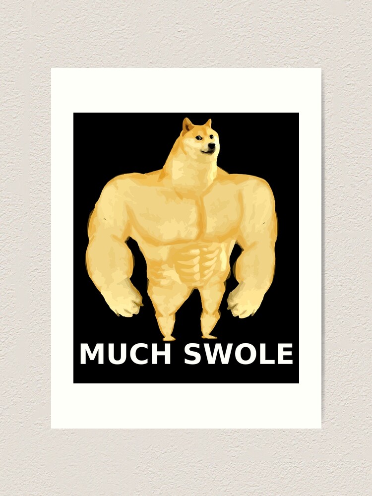 "Swole Doge Buff Doge - MUCH SWOLE!" Art Print for Sale by ...