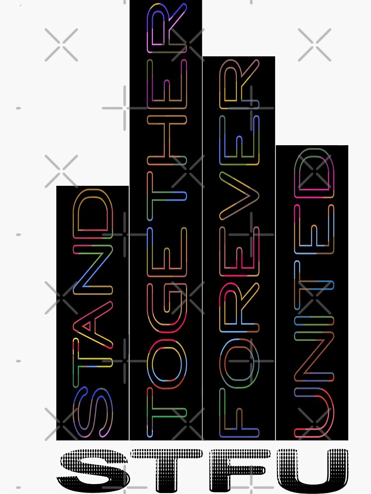 "STFU = Stand Together Forever United | Pride Power " Sticker for Sale ...