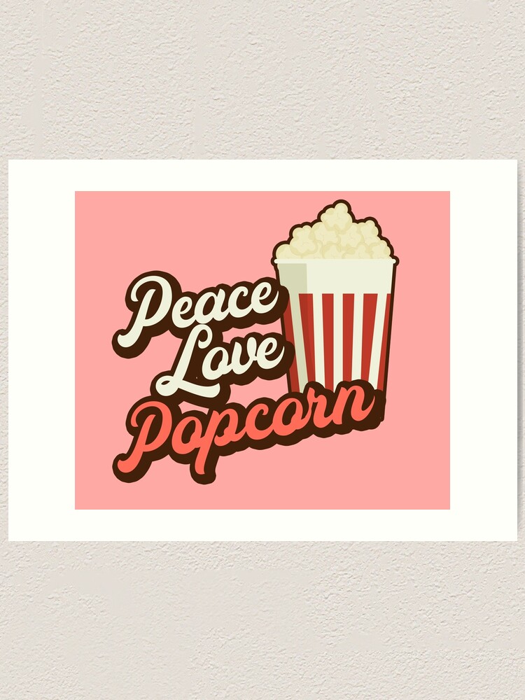 "Peace Love Popcorn." Art Print by LahcenZabir | Redbubble