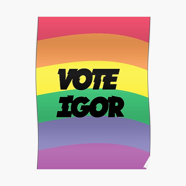 "Vote igor Tyler, the creator colorful nation" Poster by Raseelvm ...
