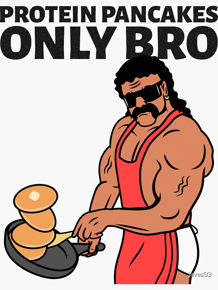"Gym bro Protein pancakes only" Sticker for Sale by javes93 | Redbubble
