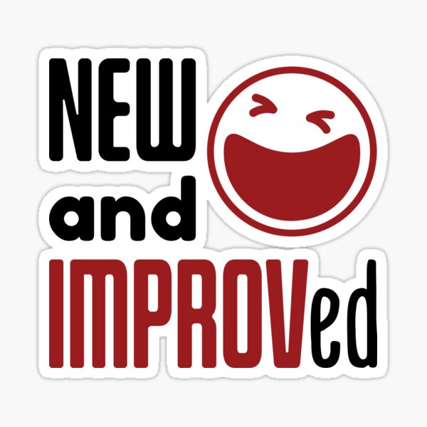 "Improv Comedy Comedian Theater New and IMPROVed" Sticker for Sale by ...