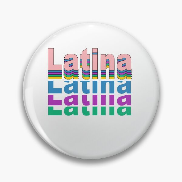 Latina Pins and Buttons | Redbubble