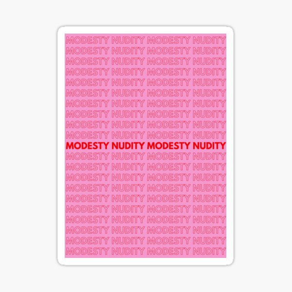 "NUDITY MODESTY NUDITY MODESTY" Sticker for Sale by danarius | Redbubble