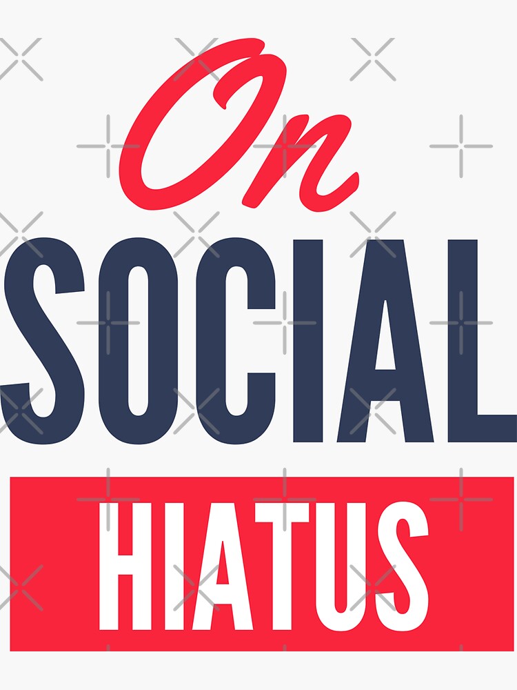 "On social hiatus" Sticker for Sale by Asatsa | Redbubble