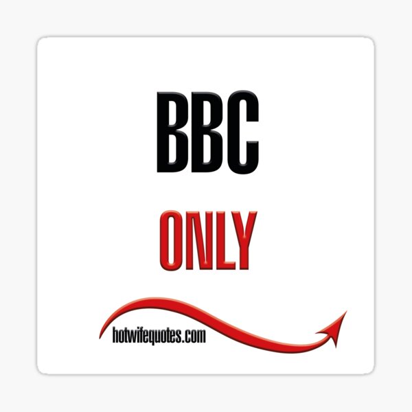"BBC ONLY" Sticker by hotwifequotes | Redbubble
