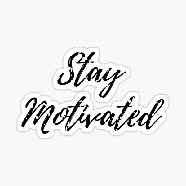 "Stay Motivated!" Sticker for Sale by Tempra | Redbubble
