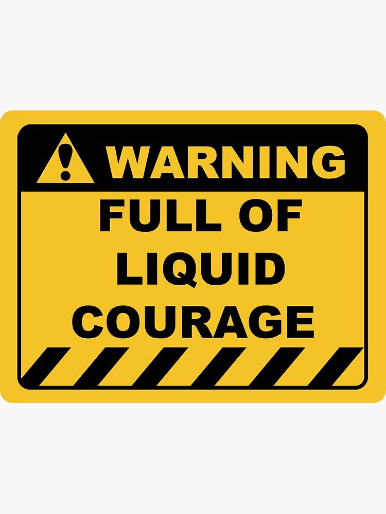 Liquid Courage Quotes 173 Courage Quotes To Instill Confidence