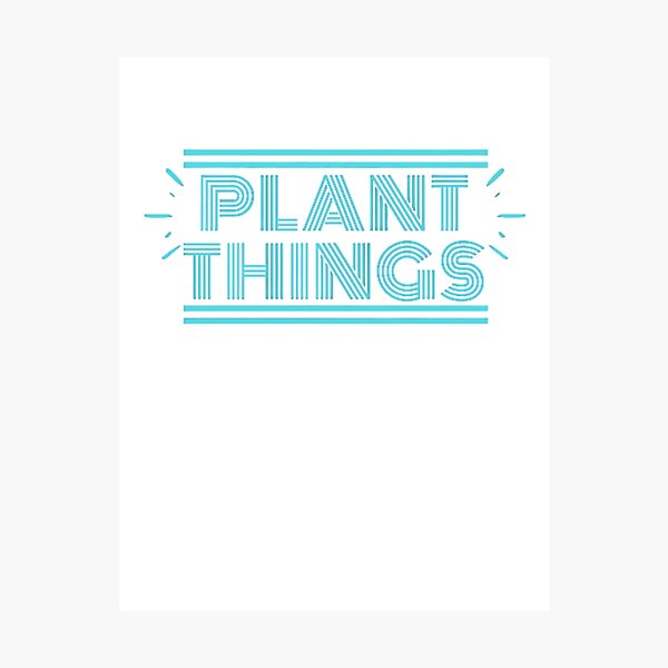 "PLANT THINGS, Plants Stranger Things " Photographic Print for Sale by ...