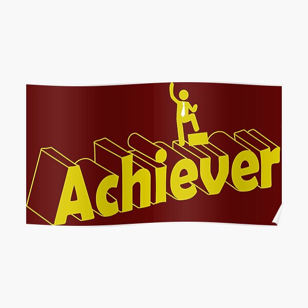 Achiever Posters | Redbubble