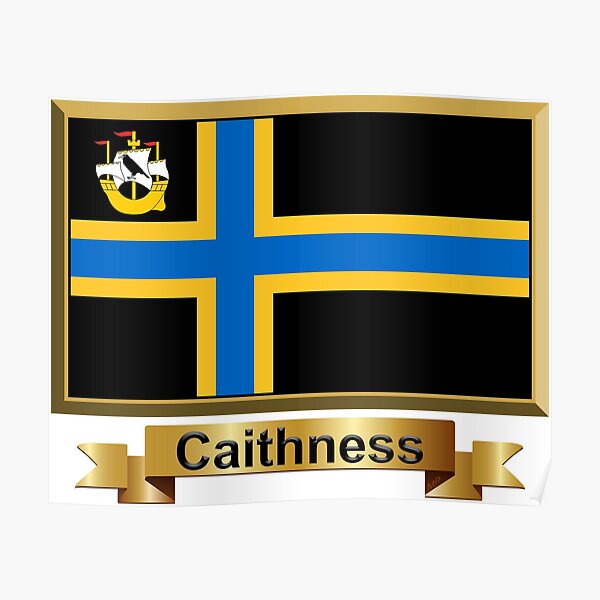 "Caithness Flag Gifts, Stickers & Products (N)" Poster by mpodger ...