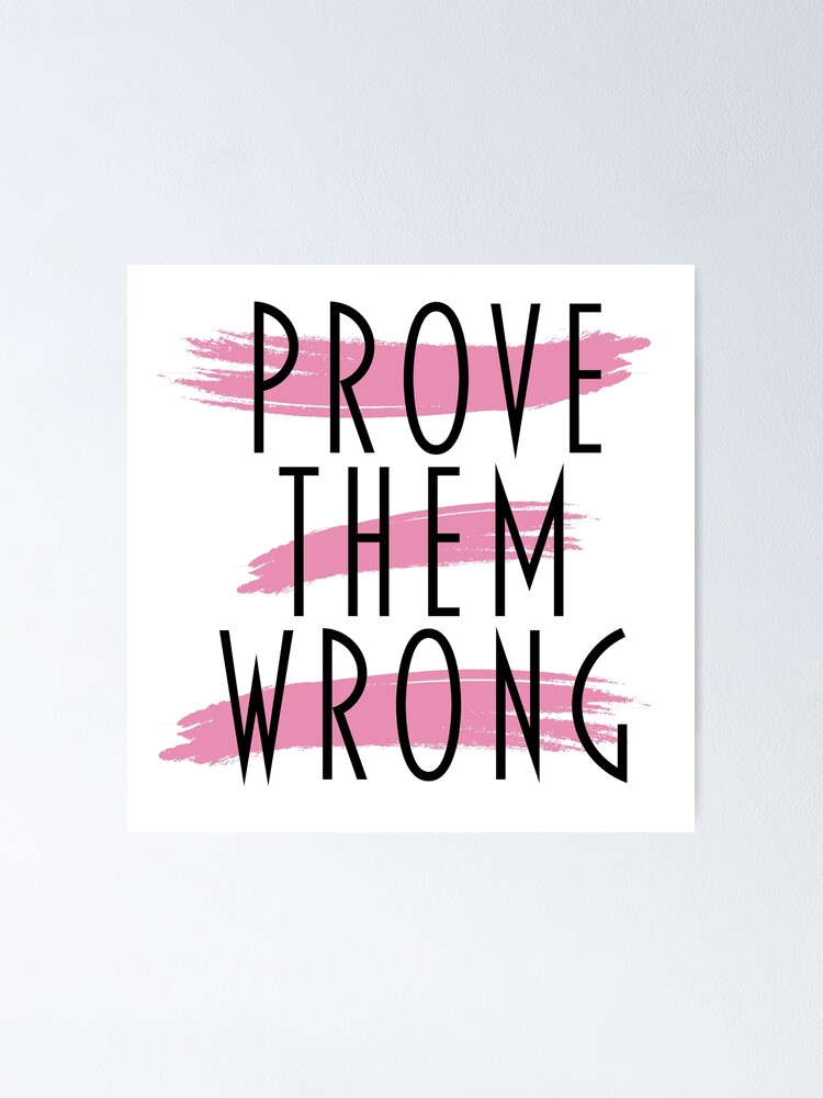 Prints Art & Collectibles Digital Prints prove them wrong Poster Canvas ...