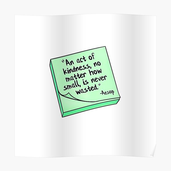 "Small Acts of Kindness Sticky Note" Poster by ElleHazlett | Redbubble
