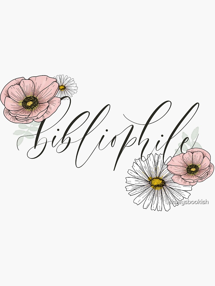 "Bibliophile Floral Design" Sticker for Sale by alwaysbookish | Redbubble