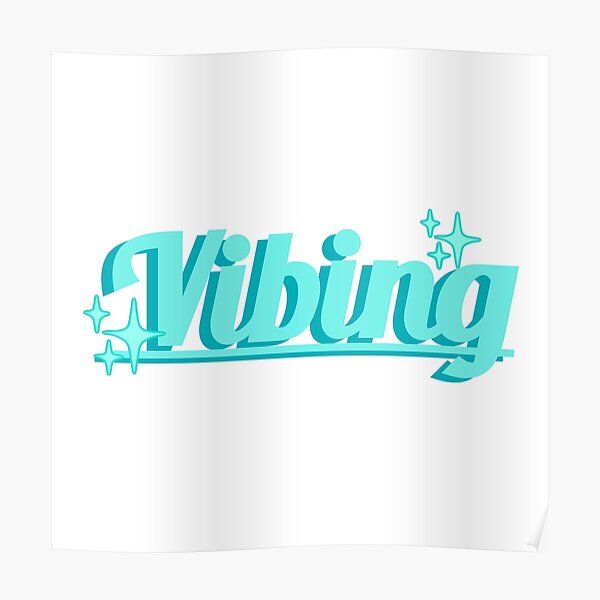 "Vibing " Poster by xz-designs | Redbubble