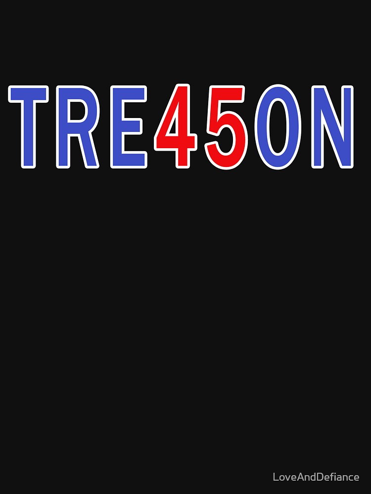 "TRE45ON Treason 45 TRUMP TREASON TRAITOR" Essential T-Shirt for Sale ...