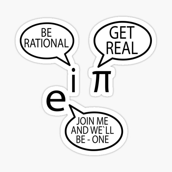"Be rational get real math nerd e i pi" Sticker by Jomaxxx | Redbubble