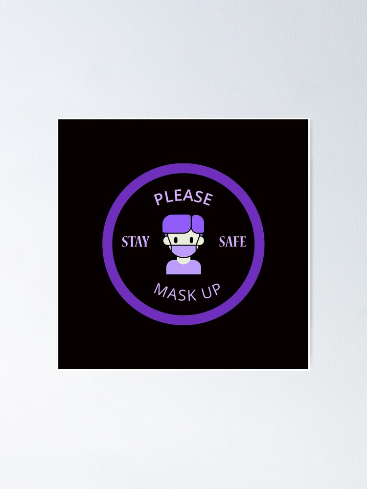 "Mask Up for Safety" Poster by Designsxalex | Redbubble