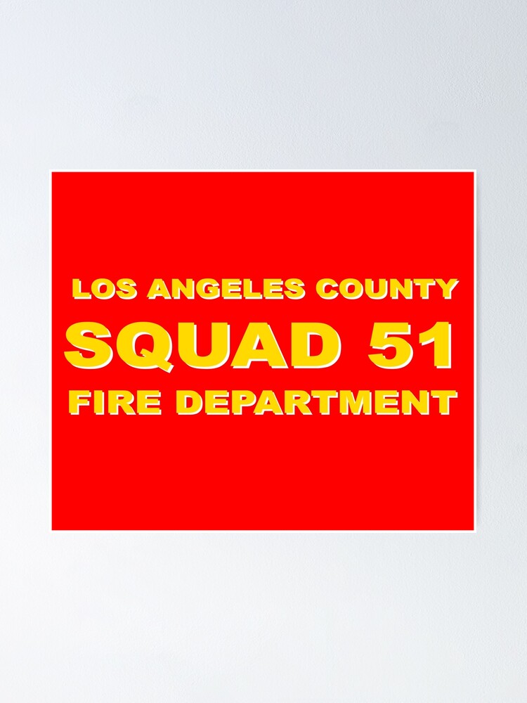 "Los Angeles County Fire Department Squad 51" Poster by firegroundology | Redbubble