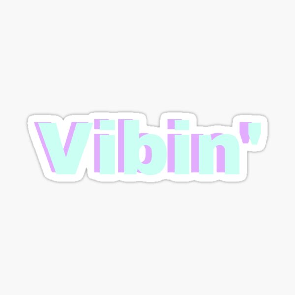 "vibin sticker" Sticker for Sale by smilinsummer | Redbubble