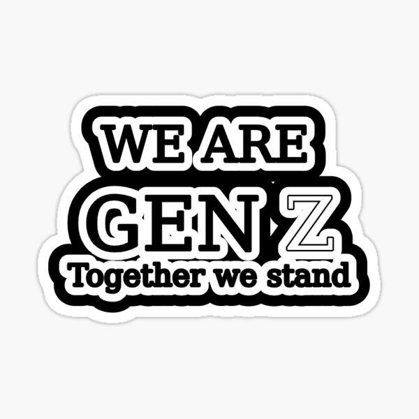 "We are Gen Z" Sticker for Sale by AbbieGregory | Redbubble